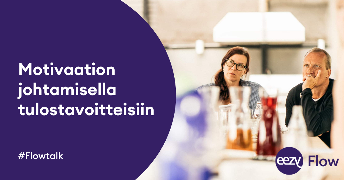 Motivaation johtamisella tulostavoitteisiin - Eezy Flow