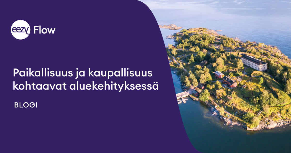 Eezy Flow | Paikallisuus ja kaupallisuus kohtaavat aluekehityksessä